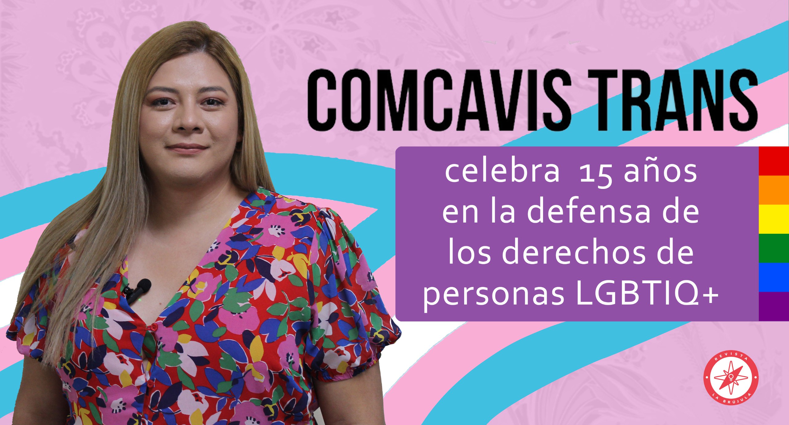 COMCAVIS TRANS celebra 15 años en la defensa de los derechos de personas LGBTIQ+ - Revista la ...