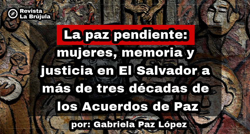 La paz pendiente: mujeres, memoria y justicia en El Salvador a más de ...